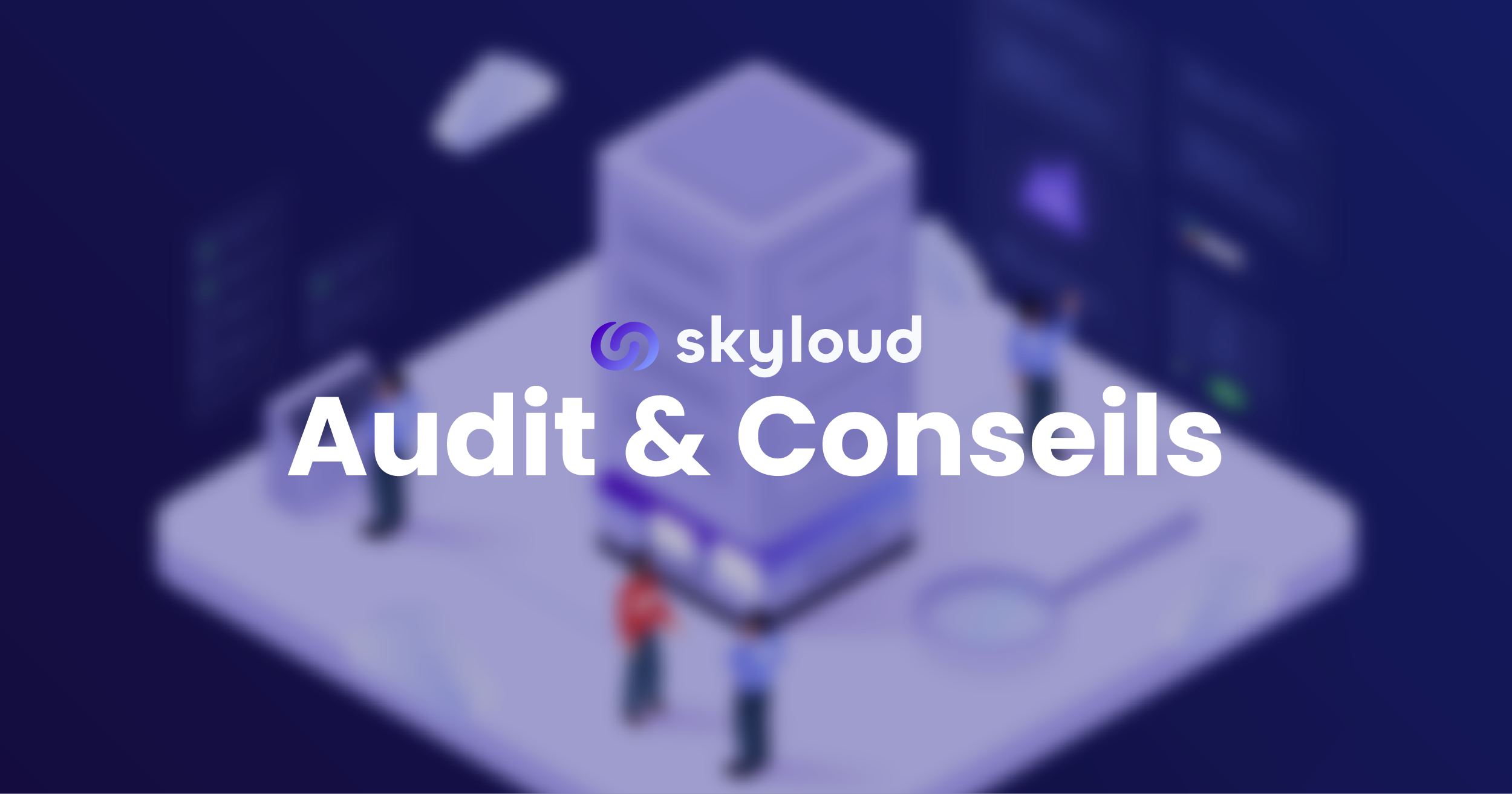 Audit Infrastructure Cloud, Kubernetes, VM, On-Premise | Skyloud